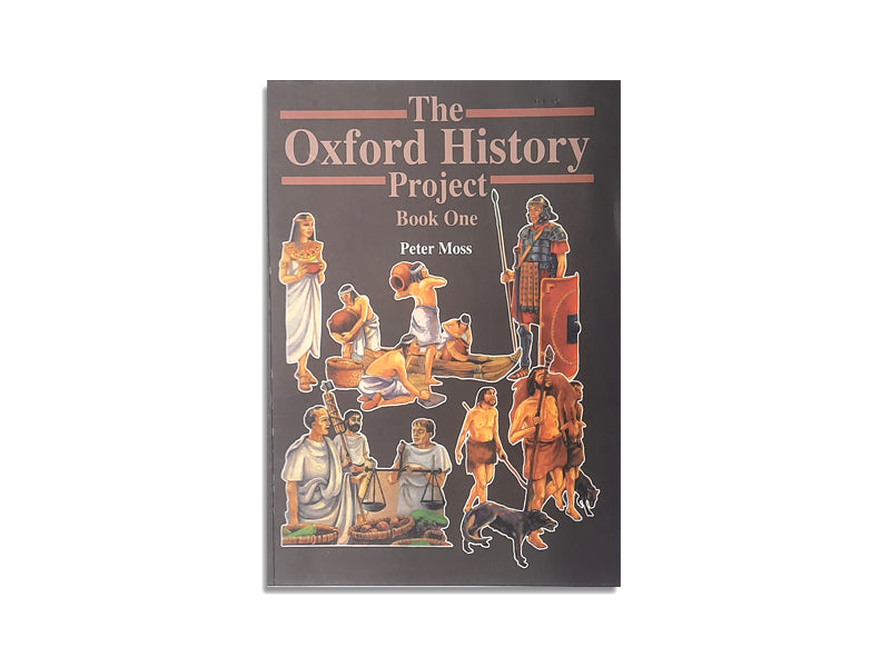 THE OXFORD HISTORY PROJECT BOOK 1 BY PETER MOSS (OUP) – PCL Bookshop